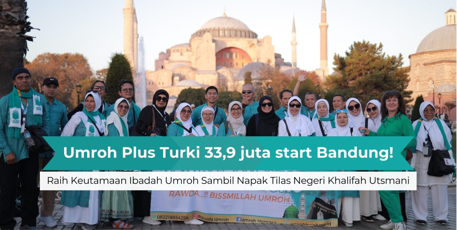Biaya Paket Umroh Plus Turki Bandung 2025-2026 Rawda Travel